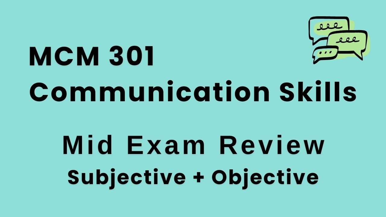 MCM 301 - Communication Skills | Mid Term Exam Review | Fall 2025