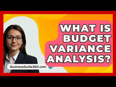 What Is Budget Variance Analysis? - BusinessGuide360.com
