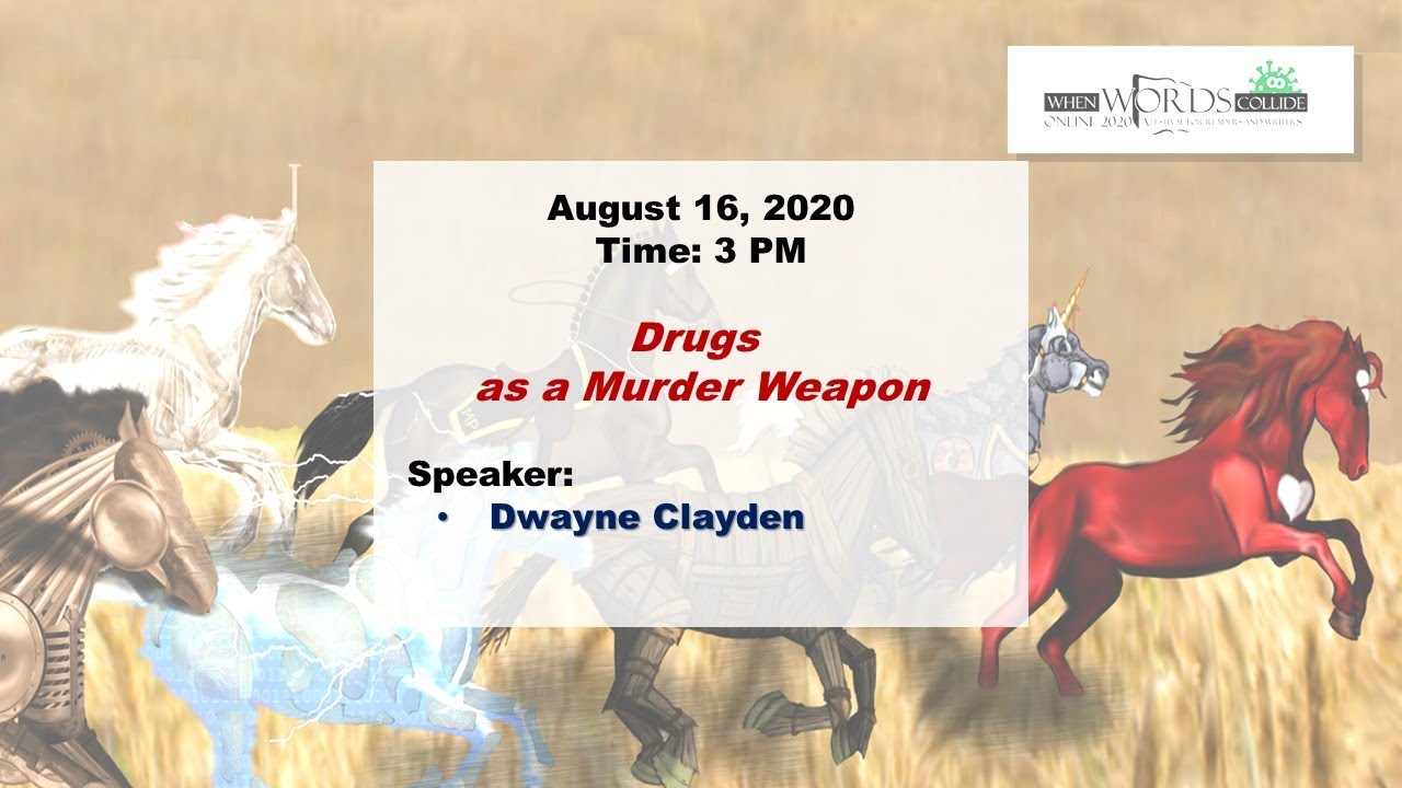 Drugs as a Murder Weapon  - Dwayne Clayden: 2020 When Words Collide