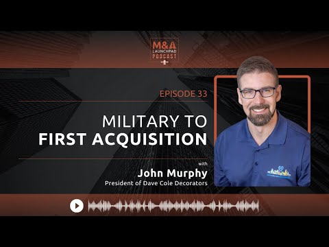 Military to First Acqusition with John Murphy