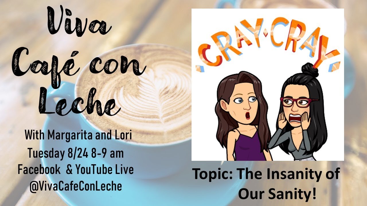 Viva Cafe con Leche S2Ep67: The Insanity of Our Sanity