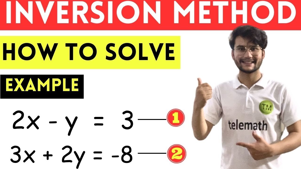 how to solve inversion method 2 by 2 - Matrix Inversion Method