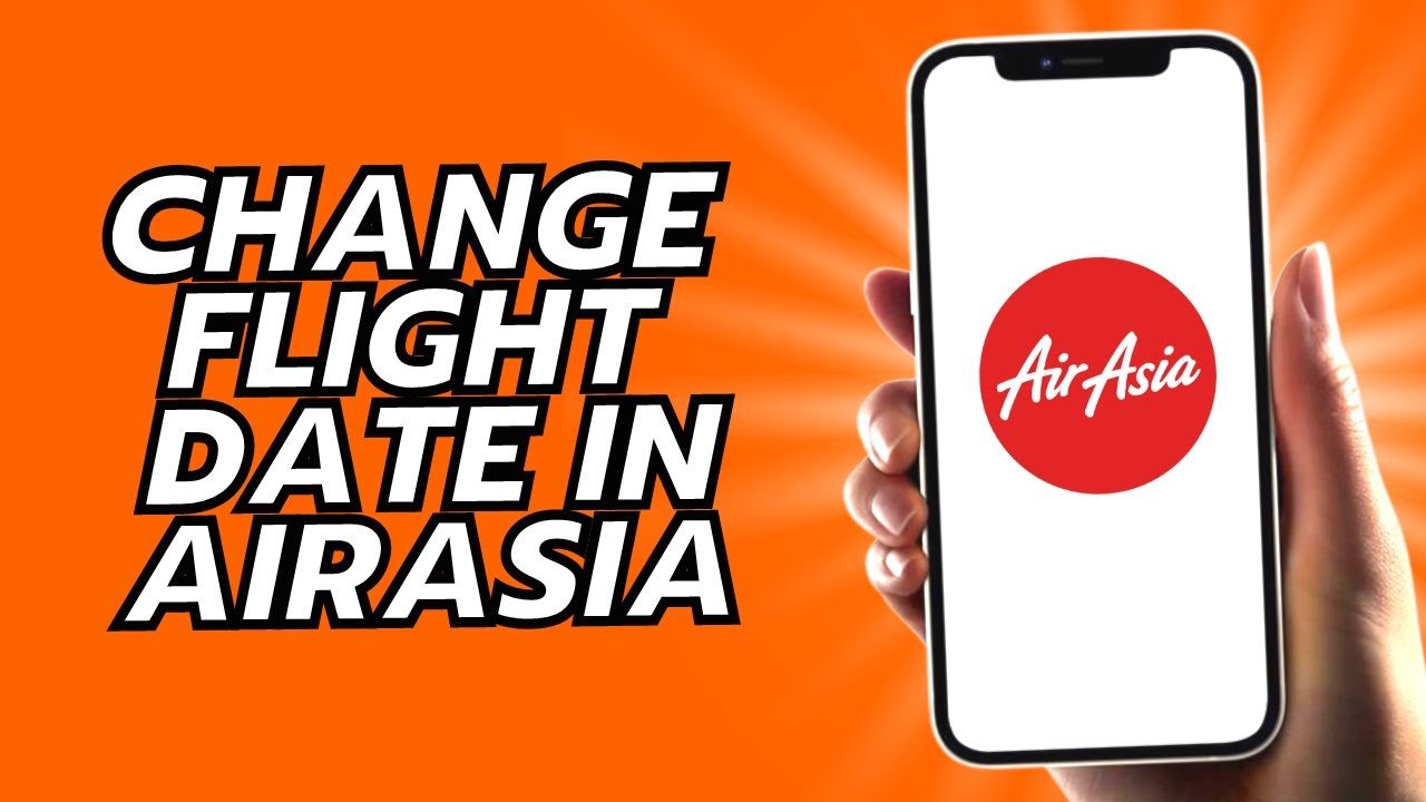 How To Change Flight Date In AirAsia