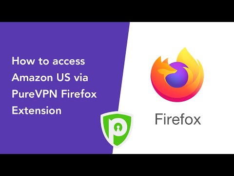 How to access Amazon US via PureVPN Firefox Extension