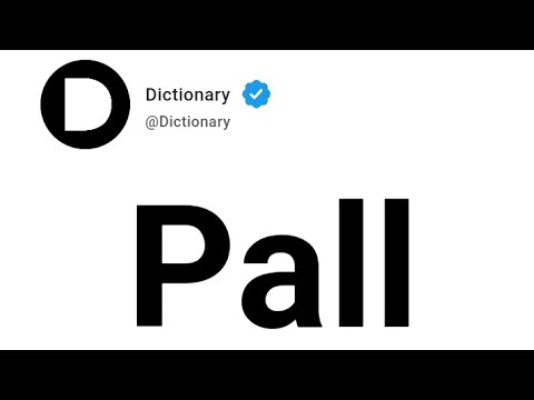Pall Meaning In English