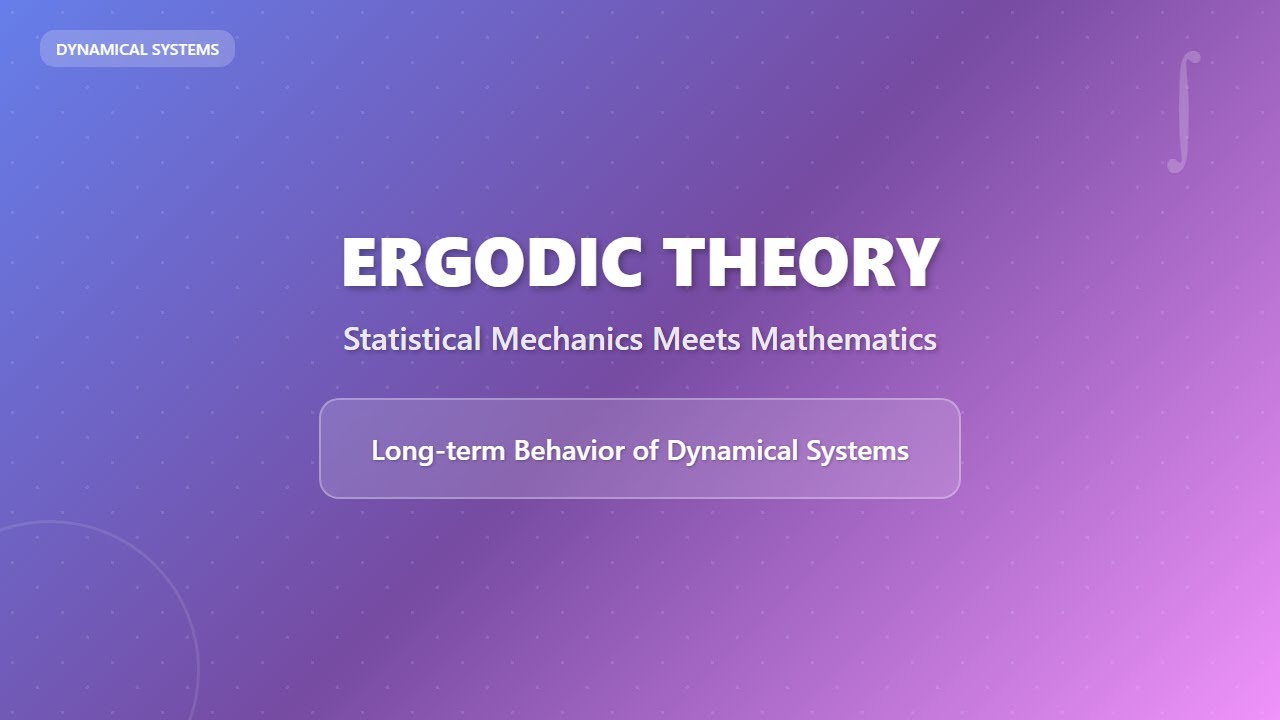 Ergodic Theory Explained: A Beginner's Guide to Dynamical Systems