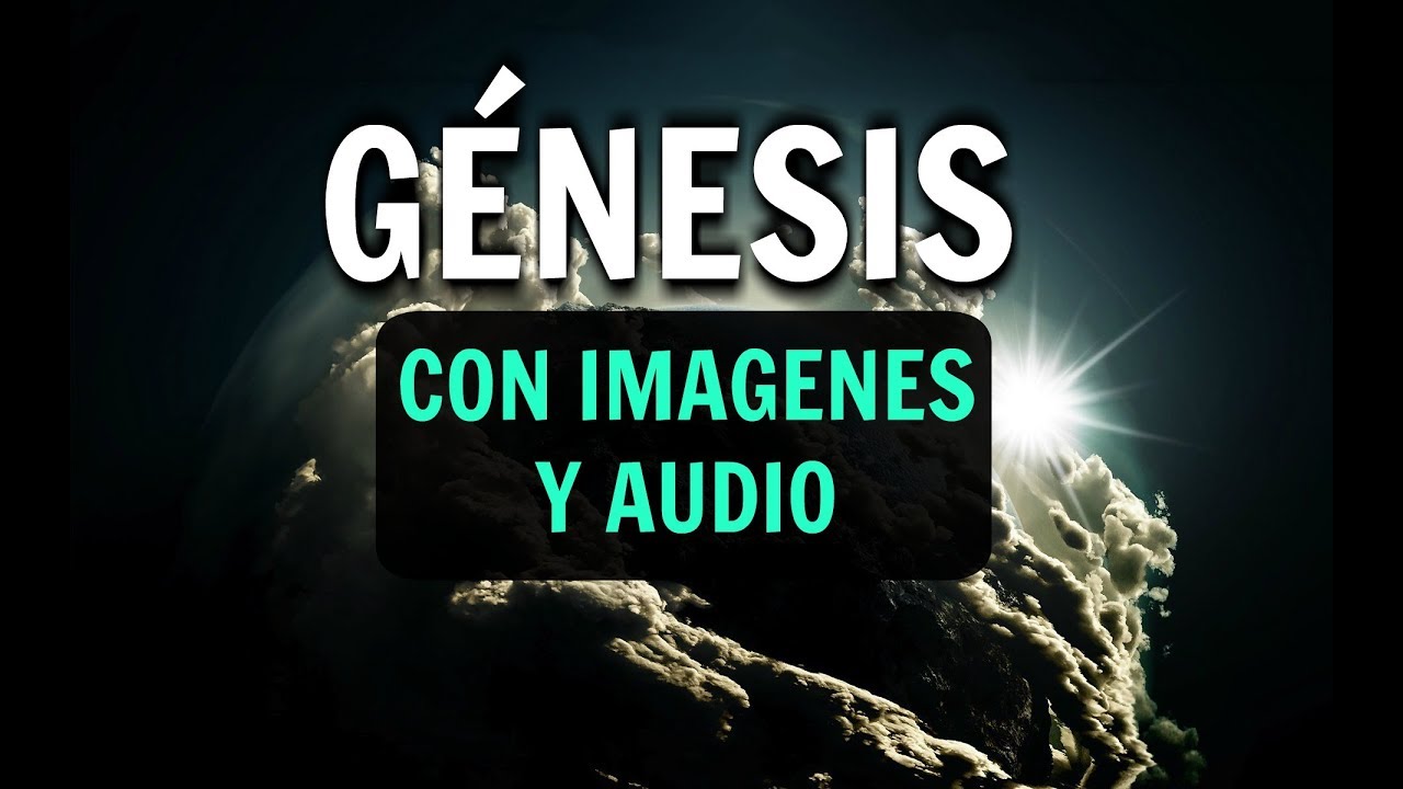 GENESIS 1, 2, 3 Spoken Bible Reina Valera 1960 With Images, Audio and Animation, Read and Lyrics