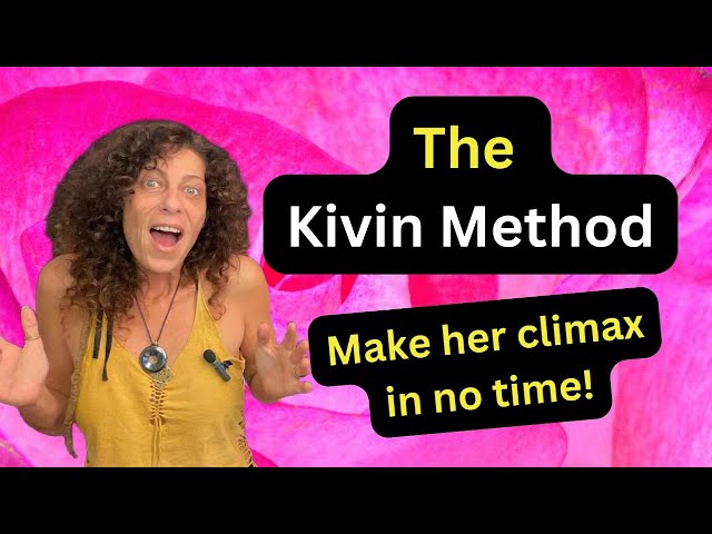 Unlocking the Kivin Method: Achieving Intense Orgasms in Minutes ...