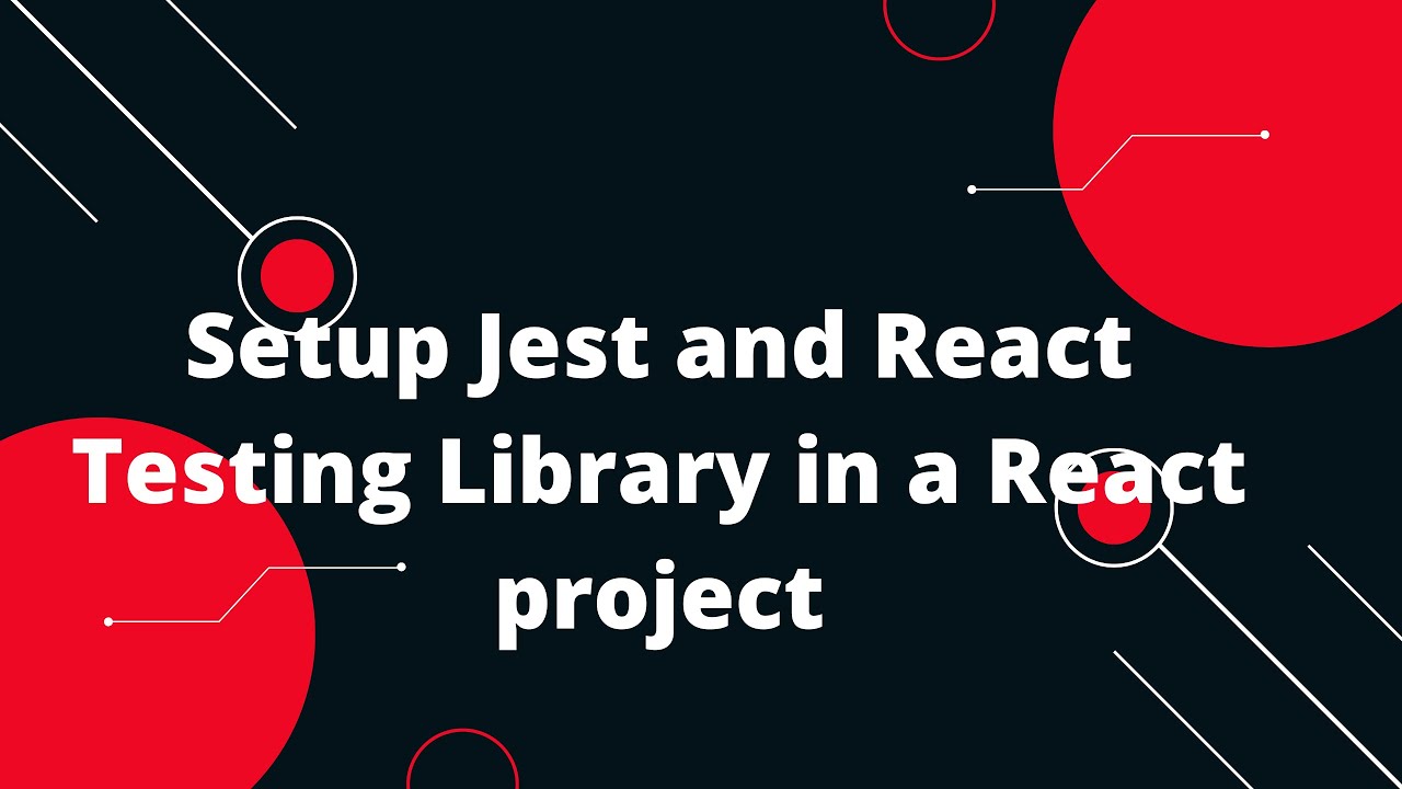 React Testing Library Tutorial #2 Installation and setup of React Testing Library