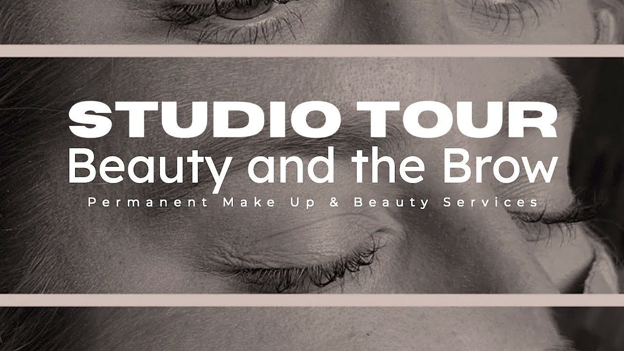 Kelly Miller Beauty and The Brow | NEW Studio Tour Professional Permanent Make Up & Beauty Services
