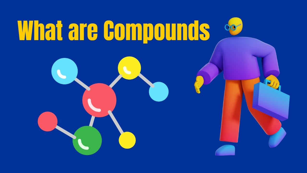 💯 What are Compounds? | Compounds Definition and Examples