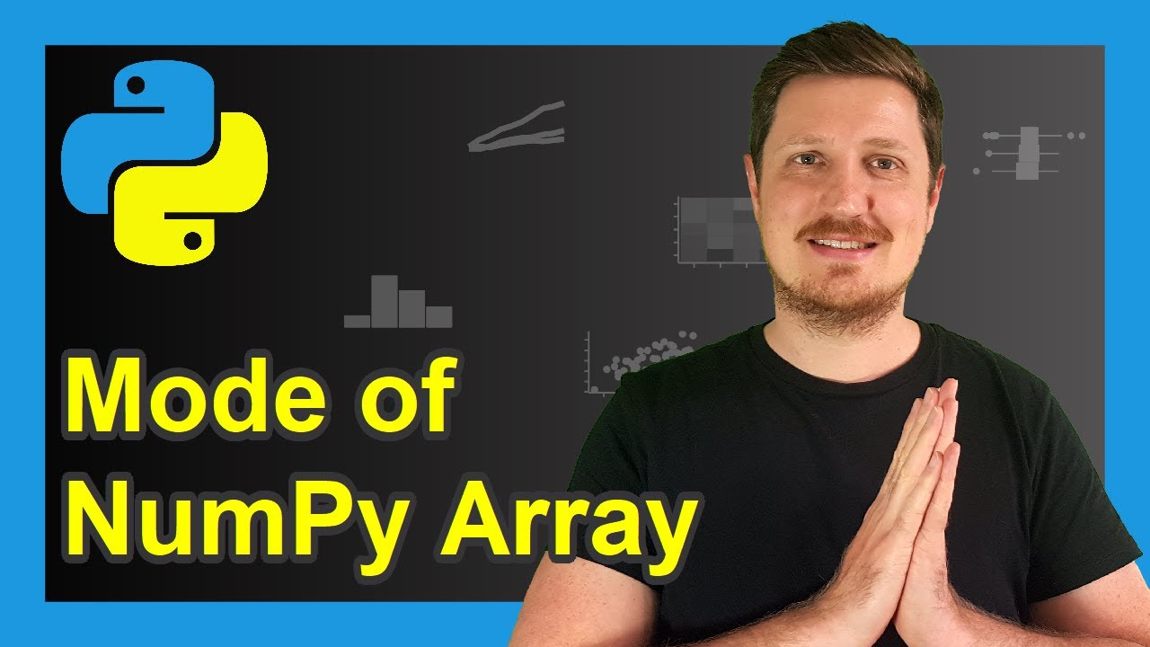 Get Mode of NumPy Array in Python (2 Examples) | SciPy Library | How to Calculate by Column & Row