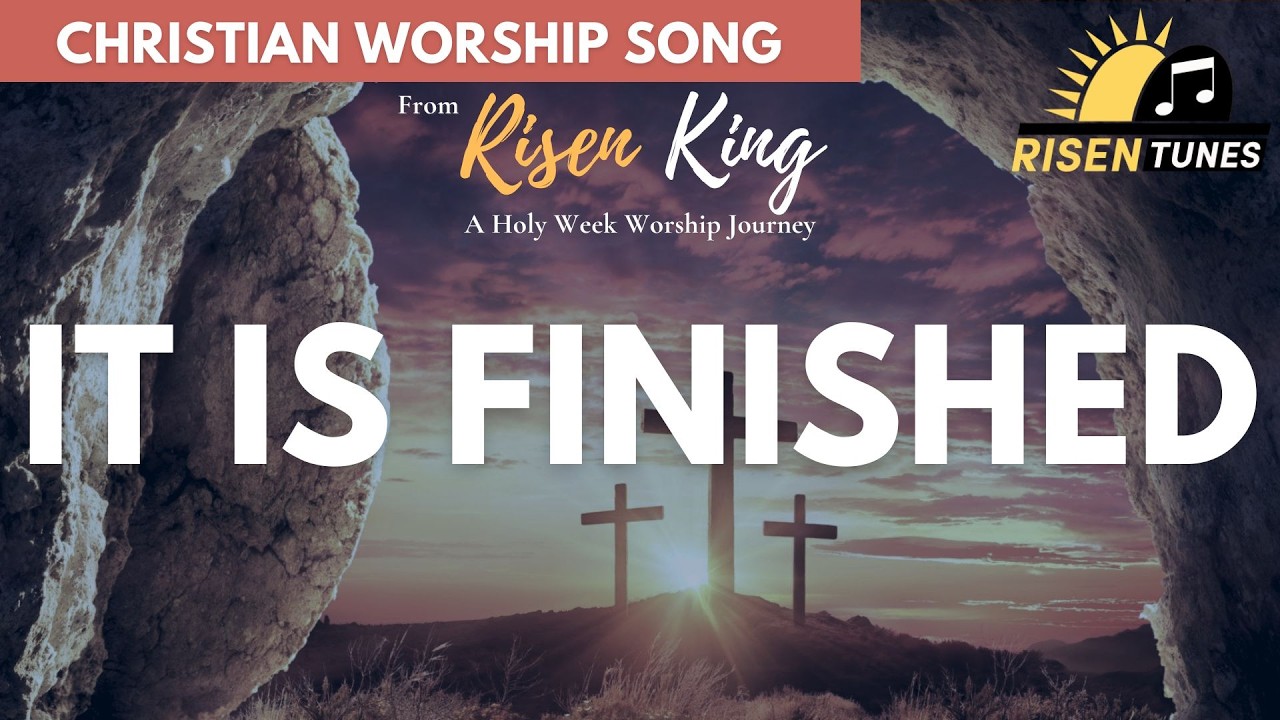 It Is Finished | Holy Week Worship Song (Good Friday —Sacrifice on the Cross) | Official Lyric Video