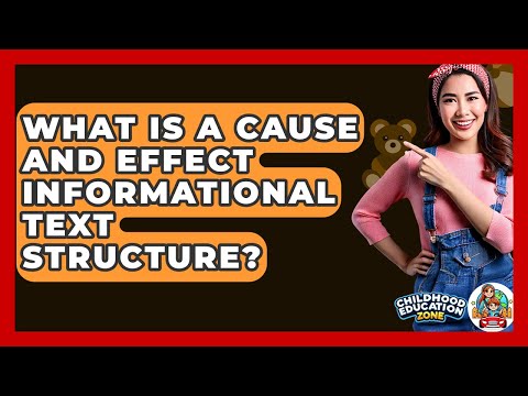 What Is A Cause And Effect Informational Text Structure? - Childhood Education Zone