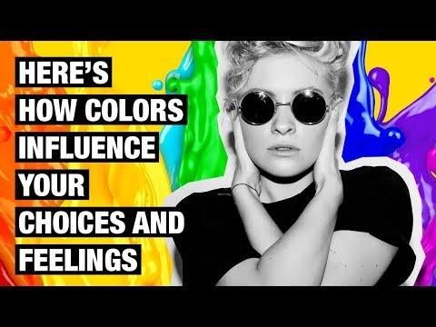 Color Psychology - How Colors Influence Your Choices and Feelings