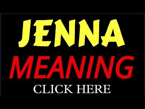 What does the name JENNA mean | JENNA meaning in english | Meaning of name JENNA