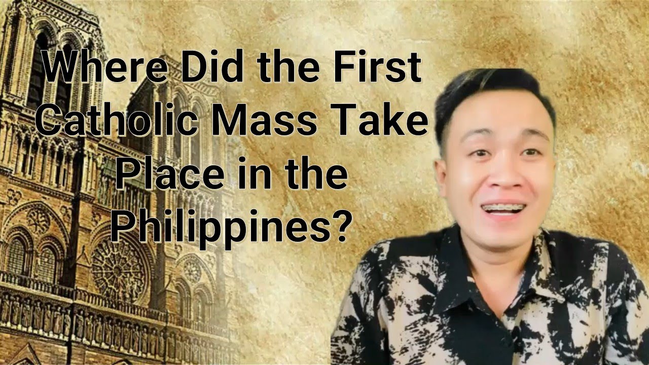 The Debate Over the First Catholic Mass in the Philippines: Limasawa or ...