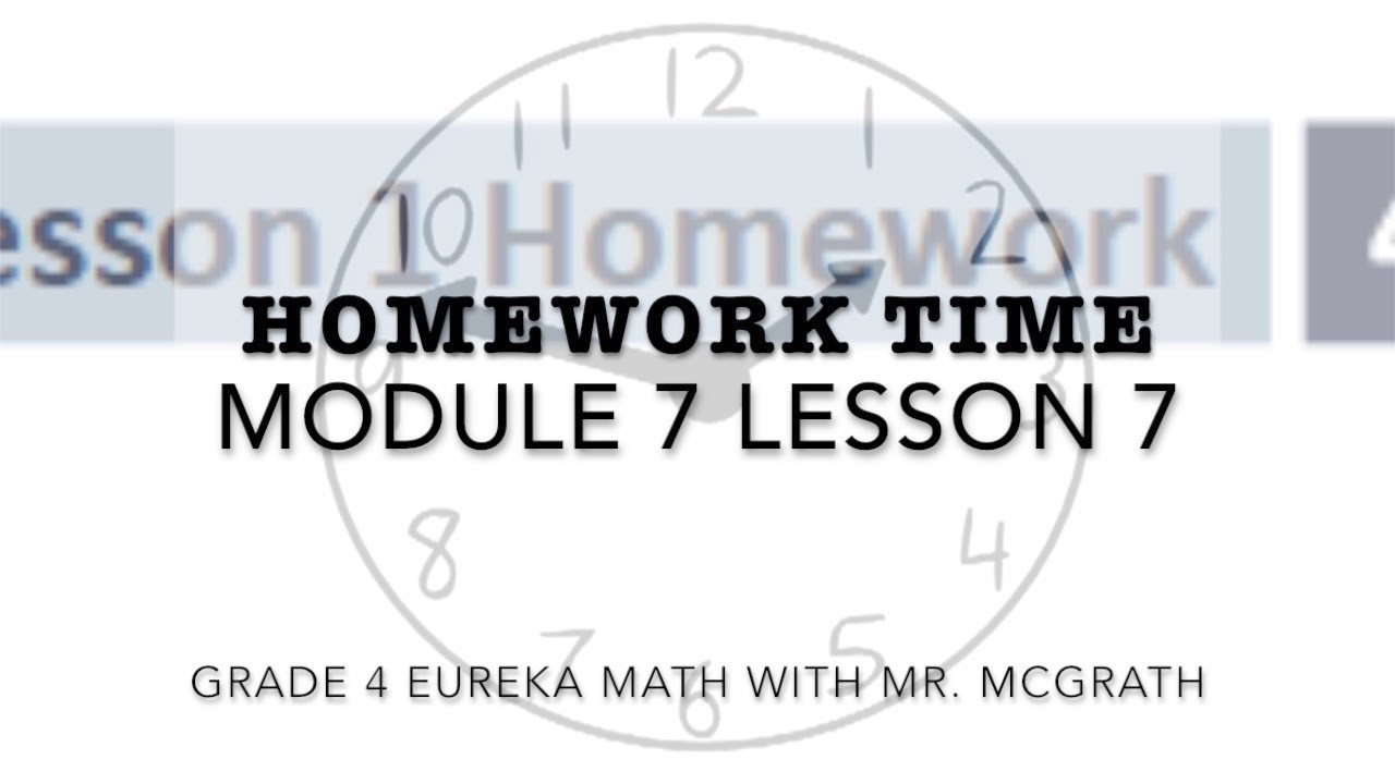 Eureka Math Homework Time Grade 4 Module 7 Lesson 7
