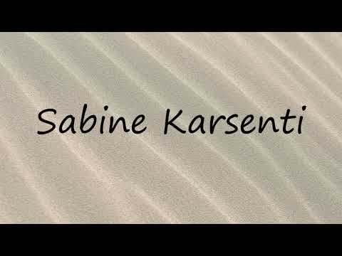 How to Pronounce Sabine Karsenti?
