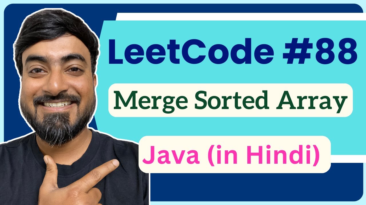 LeetCode 88 - Merge Sorted Array : Java Code हिंदी में