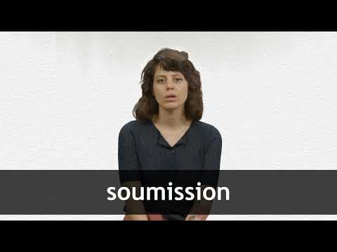 English Translation of “SOUMISSION” | Collins French-English Dictionary