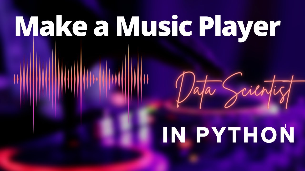 Create your own music player using python | Data Scientist