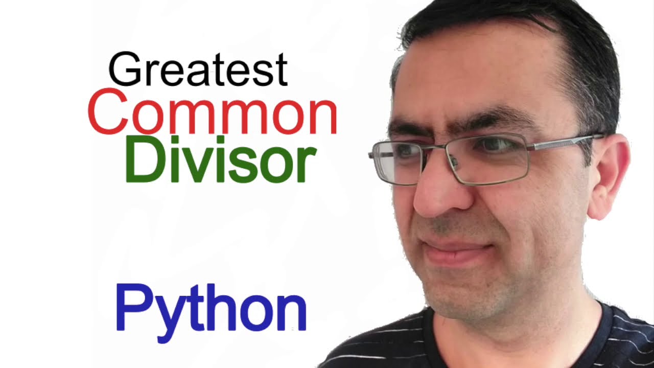 13 Python Tutorial | Greatest Common Divisor of two number | Euclidean Algorithm