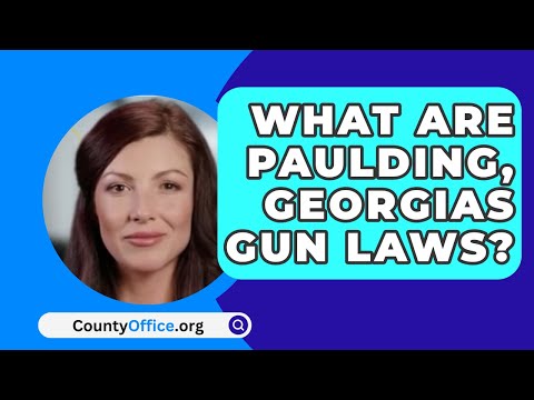 What Are Paulding, Georgias Gun Laws? - CountyOffice.org