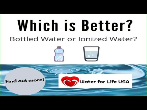 Which is Better? Bottled Water or Ionized Water?