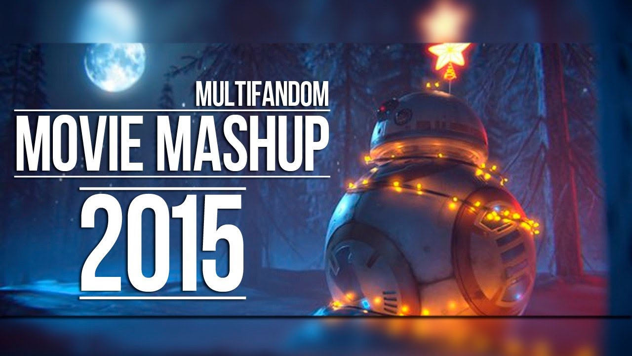 Multifandom | 2015 Movie Mashup [Ummkas & Serberus]