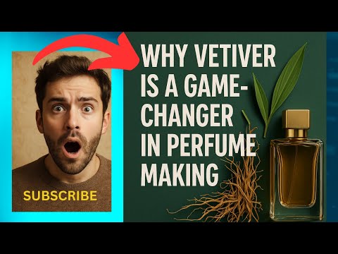 “Why Vetiver is a Game-Changer in Perfume Making!”