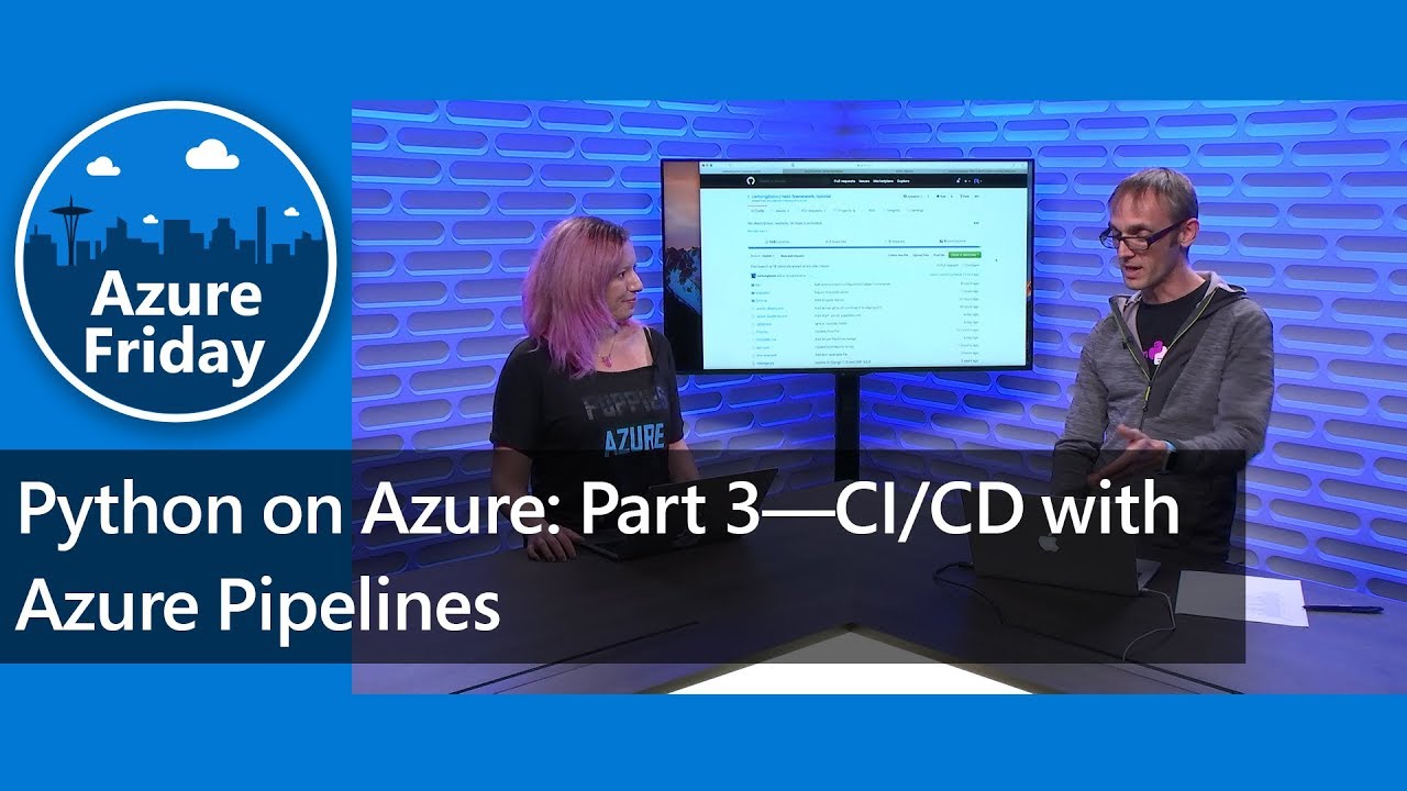 Python on Azure: Part 3—CI/CD with Azure Pipelines | Azure Friday
