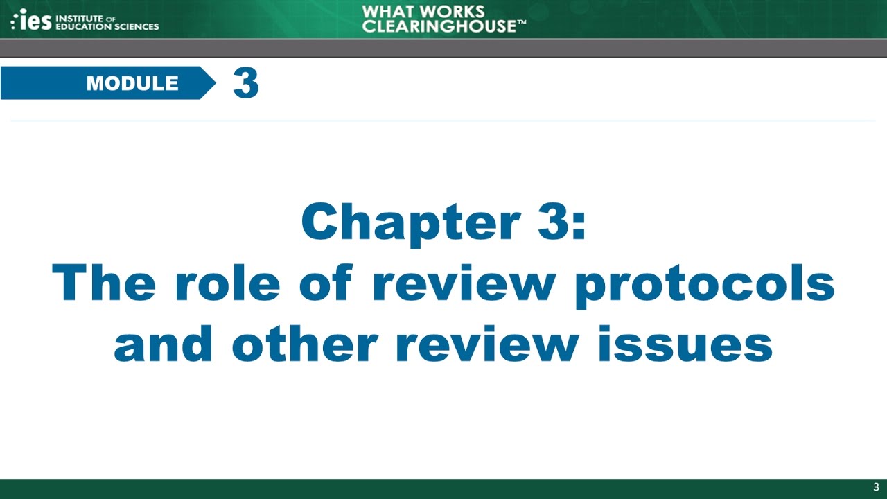 Module 3, Chapter 3: The Role of Review Protocols and Other Review Issues