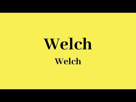 How to Pronounce Welch