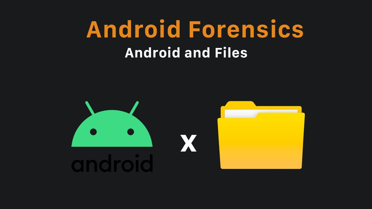 Intro to Files and the Android file System   Android Forensics 1