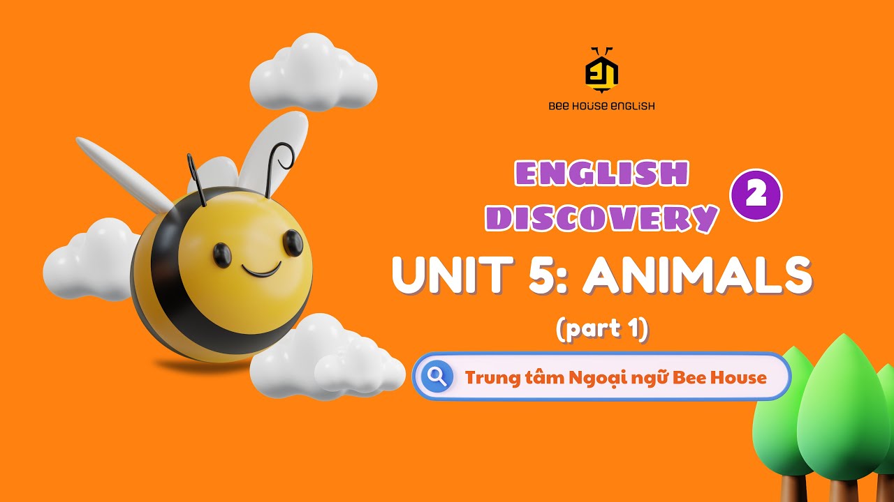 ENGLISH DISCOVERY 2 UNIT 5: ANIMALS PART 1