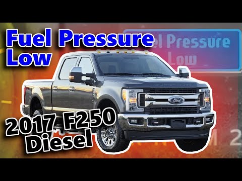 Fuel Pressure Low Message on a 2017 F250 Diesel