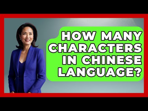How Many Characters In Chinese Language? - The Language Library