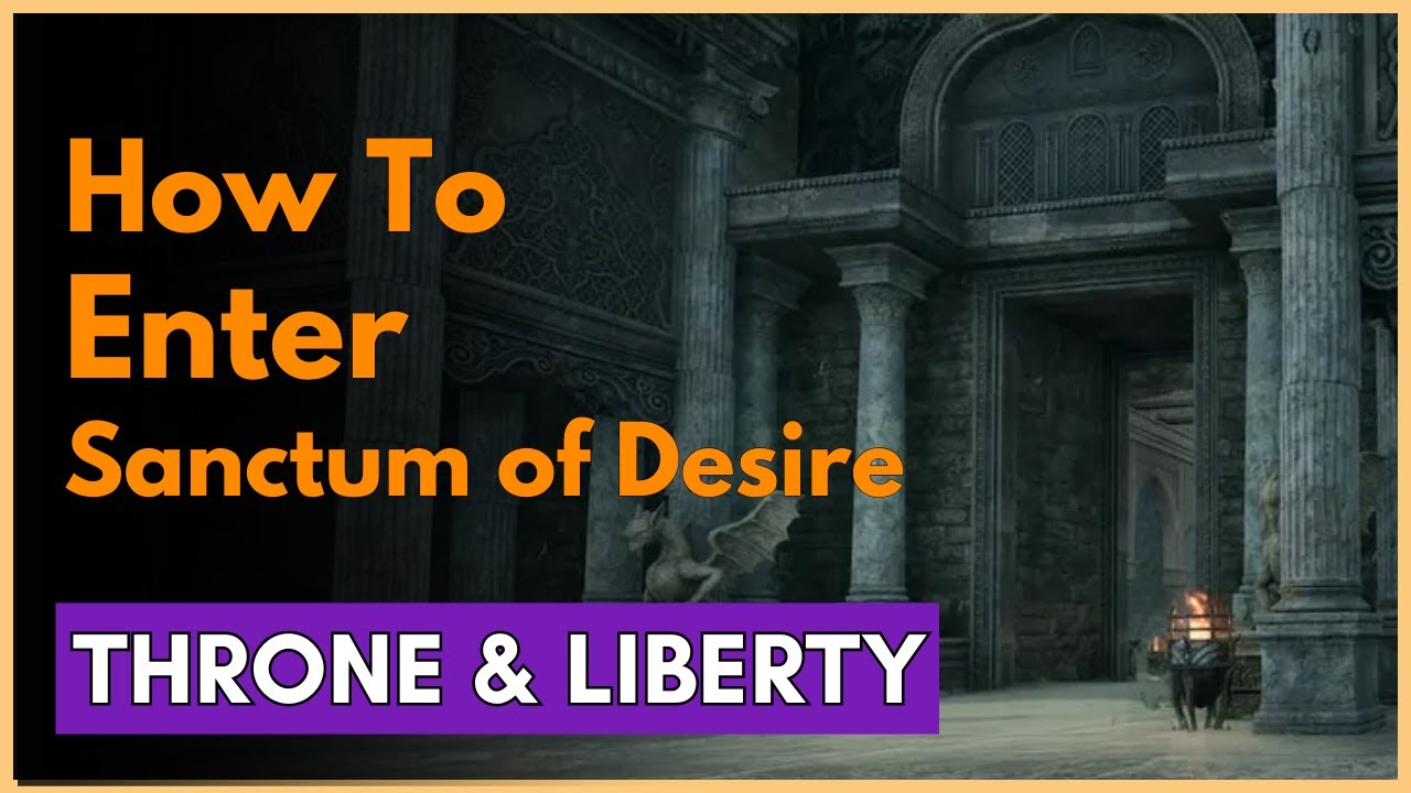 How to Enter Sanctum of Desire in Throne and Liberty