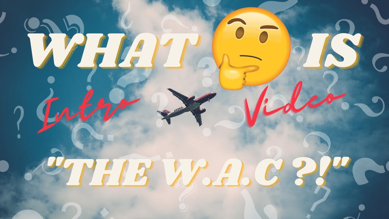 THE W.A.C INTRO!