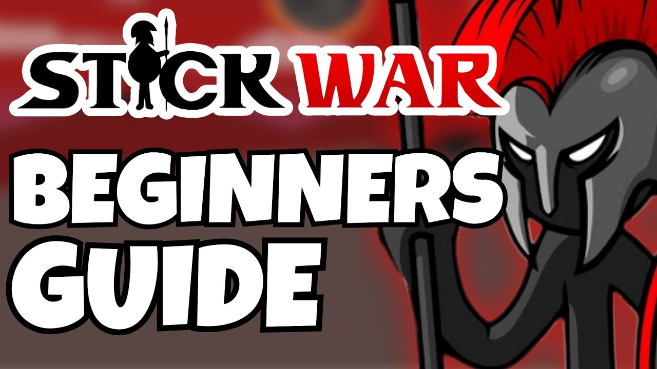 Stick War Legacy - A Beginners Guide 2026