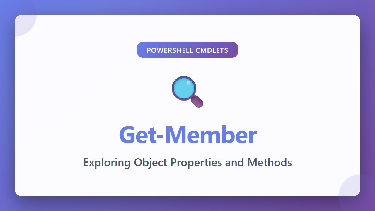 Get-Member: Exploring PowerShell Object Properties and Methods | PowerShell Tutorial