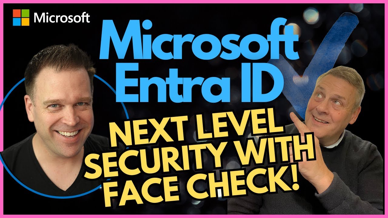 Microsoft Entra ID Next Level Security with Face Check