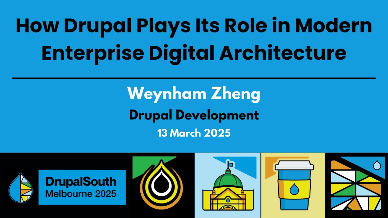 How Drupal Plays Its Role in Modern Enterprise Digital Architecture / Drupal Dev / Weynham Zheng