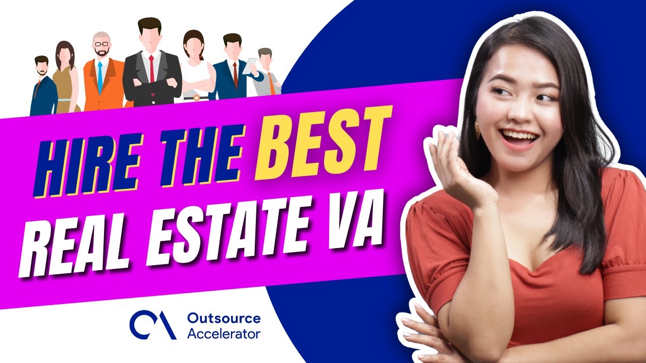 How to hire the BEST Real Estate Virtual Assistant