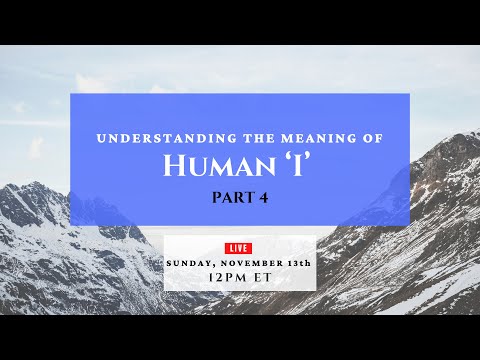 Understanding the meaning of Human ‘I’ Part 4 – Lighthouse for Humanity