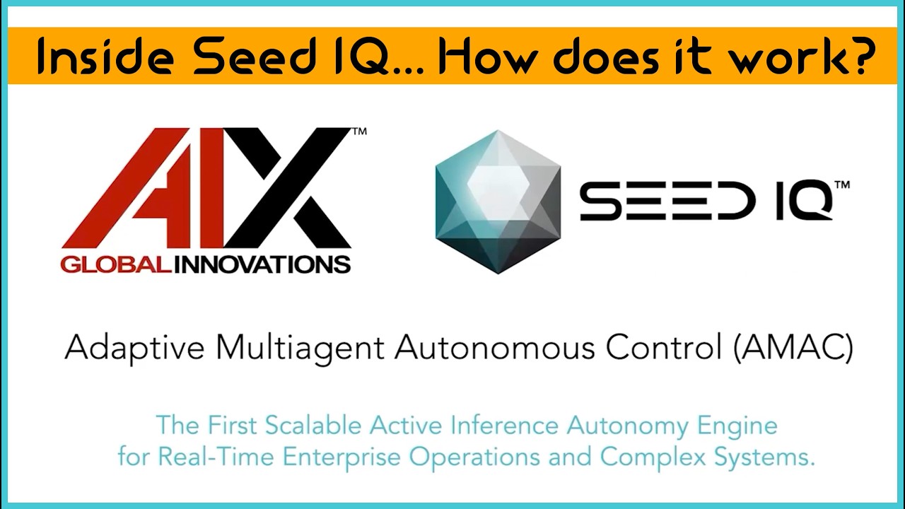 Intro to Seed IQ™ - Adaptive Multiagent Autonomous Control, by Denise Holt, CEO, AIX