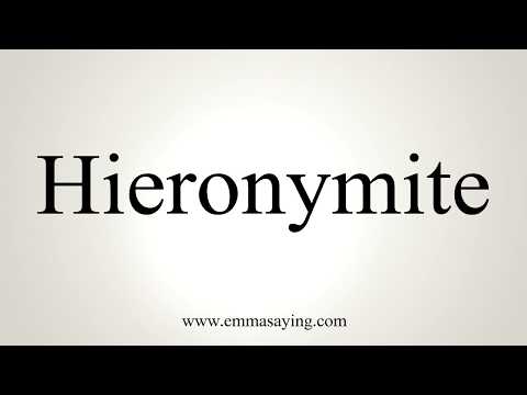 How To Pronounce Hieronymite
