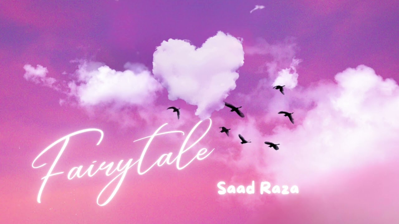 FAIRYTALE - Saad Raza
