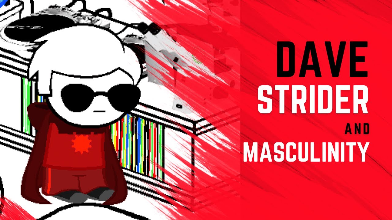 Dave Strider and Masculinity